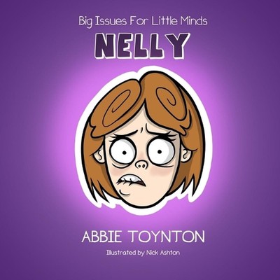 Nelly: Big Issues for Little Minds by Abbie Toynton Paperback Book ...