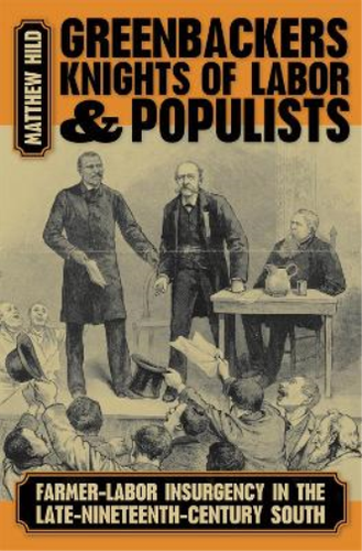 Matthew Hild Greenbackers, Knights of Labor, and Populists (Poche ...