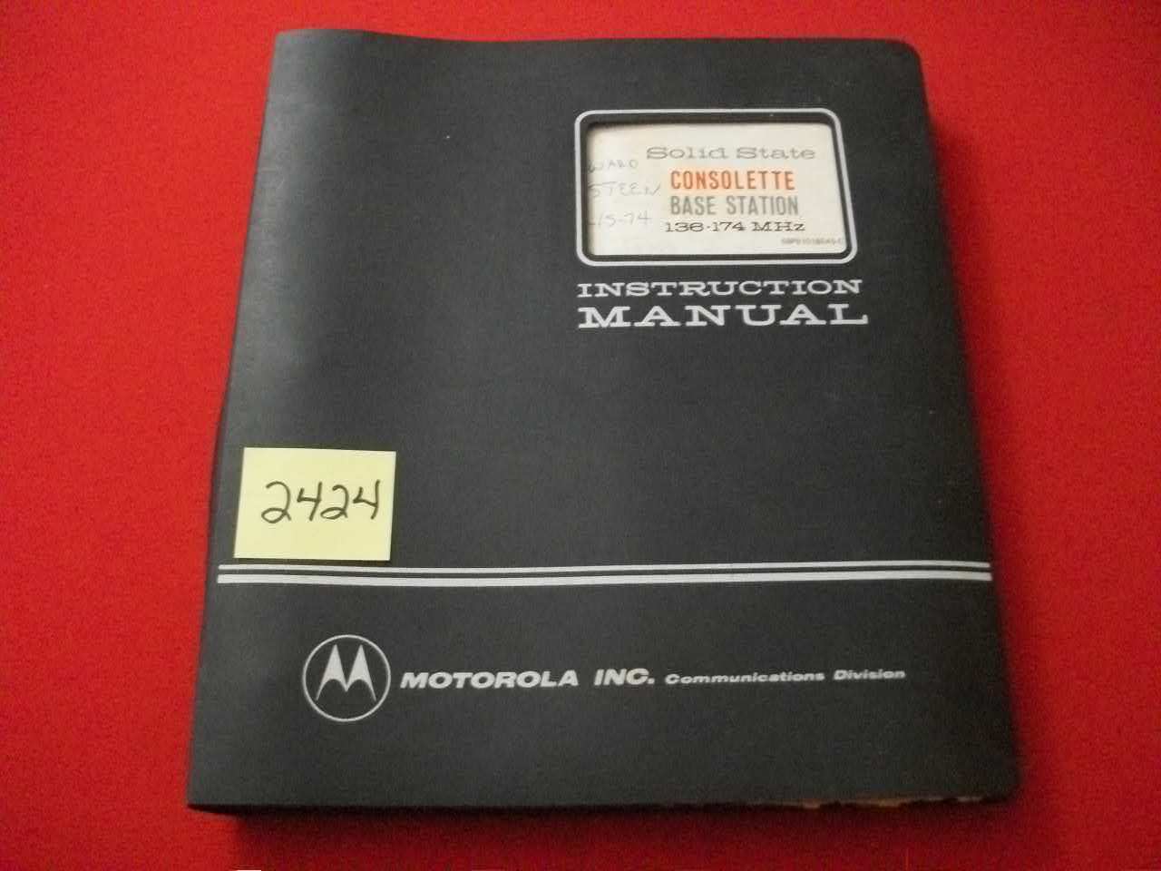 MOTOROLA CONSOLETTE BASE STATION MANUAL 136-174 MHz & MOTOROLA PRODUCT ...