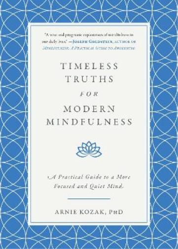 Arnie Kozak Timeless Truths for Modern Mindfulness (Hardback) 9781510728028 | eBay