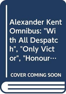 Alexander Kent Omnibus: "With All D..., Kent, Alexander 9780330341905 ...