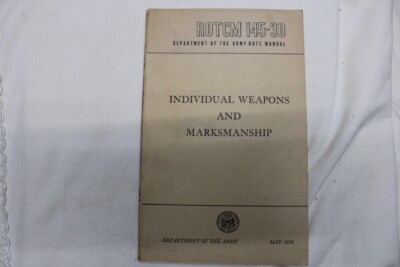 US ROTC ROTCM 145-30 Individual Weapons and Marksmanship, 1954 edition ...
