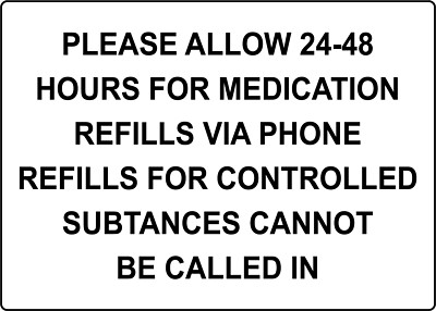 PLEASE ALLOW 24-48 HOURS MEDICATION REFILLS VIA| Laminated Vinyl Decal ...