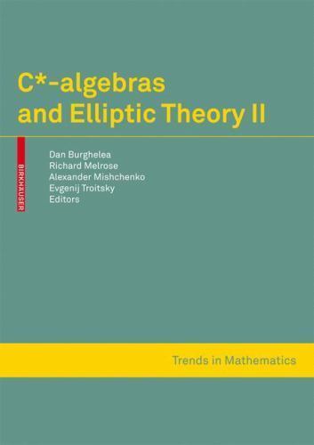 Trends in Mathematics Ser.: C*-Algebras and Elliptic Theory II by ...
