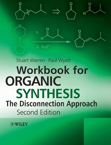 Stuart Warren Paul Workbook for Organic Synthesis: The Disconnection Ap ...