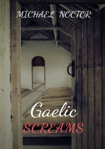 Gaelic Screams by Noctor, Michael 9780244164126 | eBay