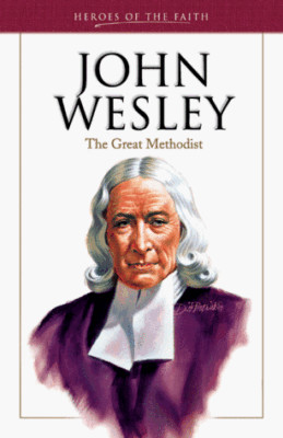 John Wesley: Founder of the Methodist ..., Wellman, Sam 9781557489784| eBay