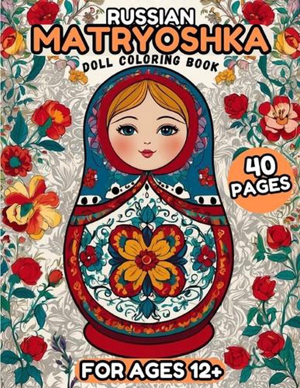 Russian Matryoshka Doll Coloring Book: 40 Russian Nesting Dolls to ...