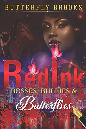 RED INK: BOSSES, BULLIES, & BUTTERFLIES By Butterfly Brooks & Thaddeus ...