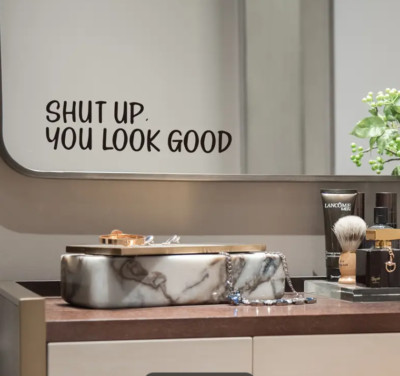 "Shut Up, You Look Good" for Mirror Bathroom Bedroom Wall Sticker Decal ...