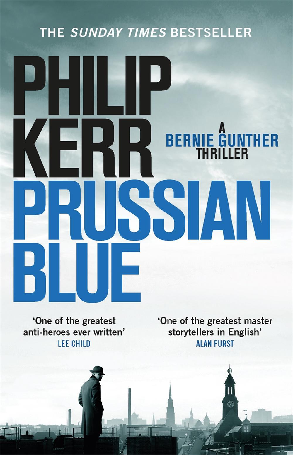 Prussian Blue: Bernie Gunther Thriller 12 by Philip Kerr (English ...