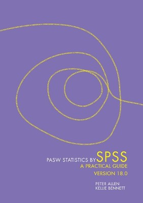 PASW Statistics by SPSS: A Practical Guide: Version 18.0 by Peter Allen ...