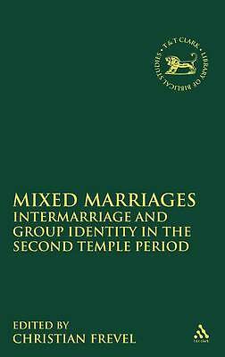 Mixed Marriages: Intermarriage and Group Identity in the Second Temple ...