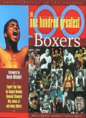 100 Greatest Boxers: The Ultimate Boxing Who's Who to Settle Every ...
