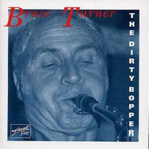BRUCE TURNER BAND The Dirty Bopper (CD) Album 5018121114723 | eBay