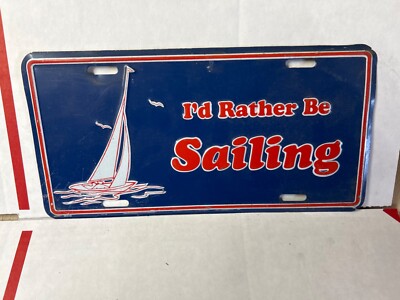 Vintage I’d Rather Be Sailing Booster License Plate | eBay