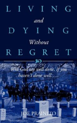 "Living and Dying Without Regret" 9781604776805| eBay