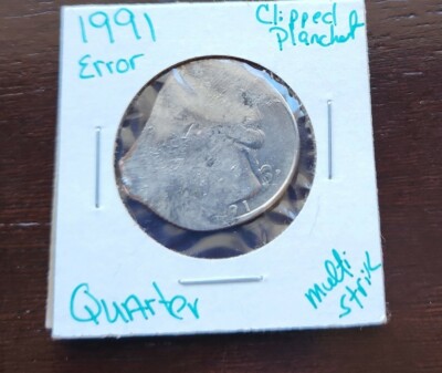 1991 D SUPER RARE MULTI ERROR QUARTER, CLIPPED PLANCHET, MULTI STRUCK ...