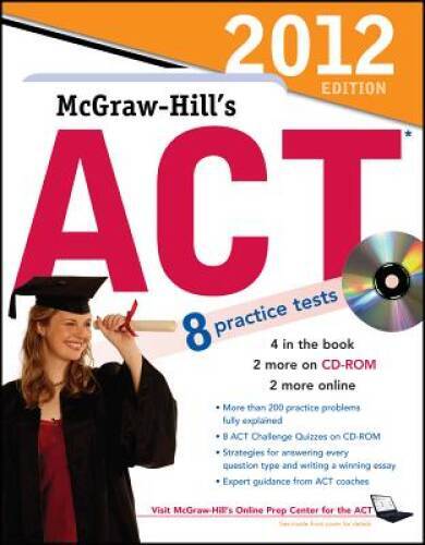 McGraw-Hill's ACT with CD-ROM, 2012 Edition (Mcgraw Hill's Act (Book ...