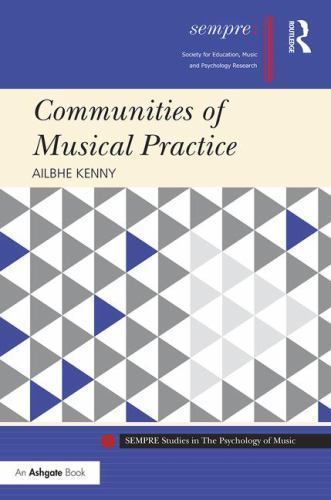 Sempre Studies in the Psychology of Music Ser.: Communities of Musical ...