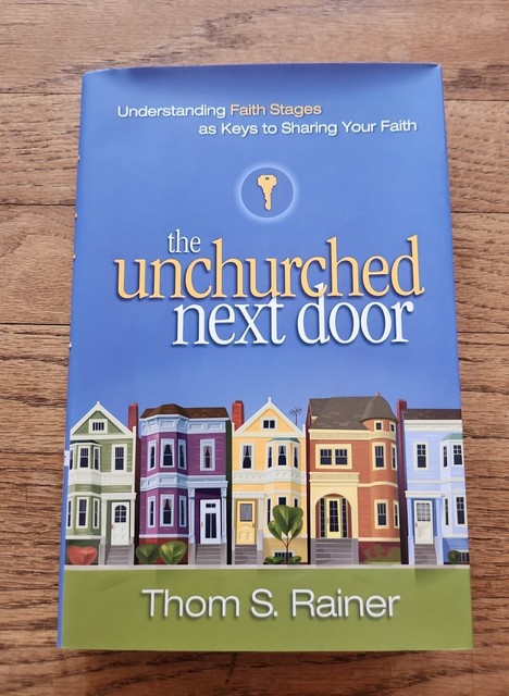 The Unchurched Next Door : Understanding Faith Stages As Keys to ...