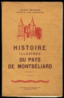 Louis Renard 1941 HISTOIRE ILLUSTREE DU PAYS DE MONTBELIARD n°1/50 HC ...