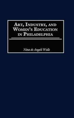 Art, Industry, and Women's Education in Philadelphia | Nina De Angeli ...