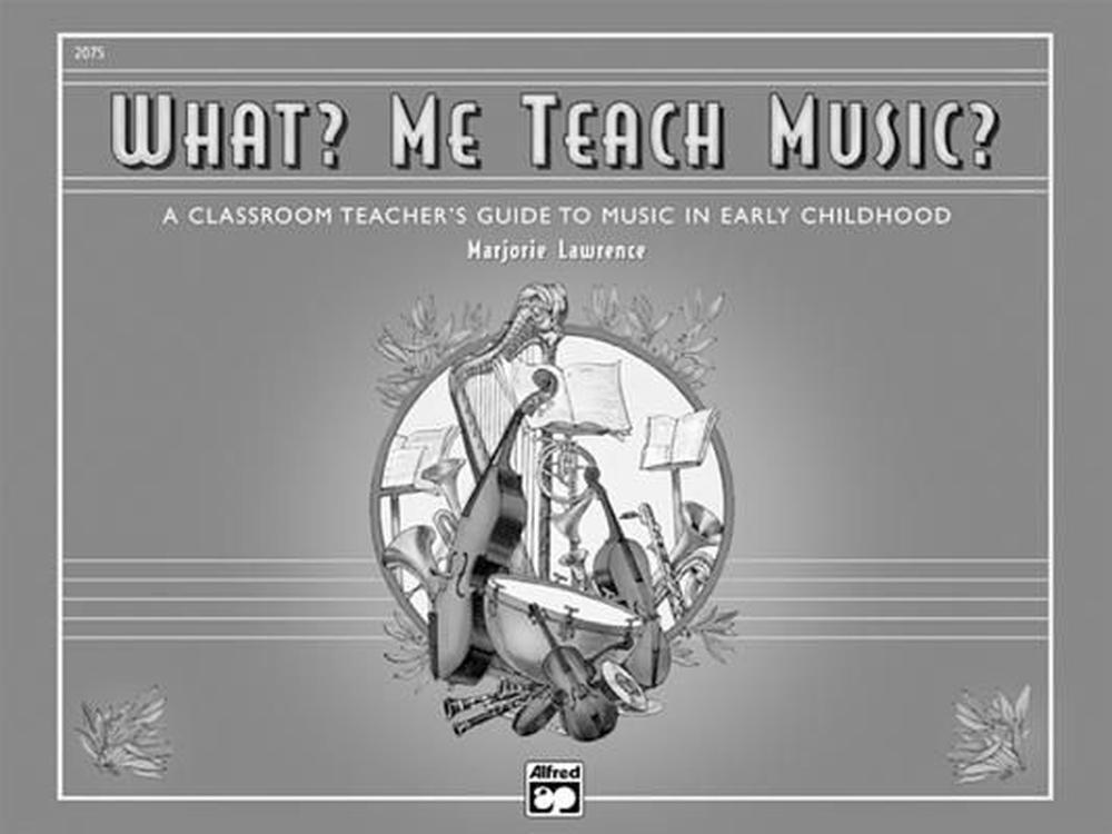 What? Me Teach Music?: Comb Bound Book by Marjorie Lawrence (English ...