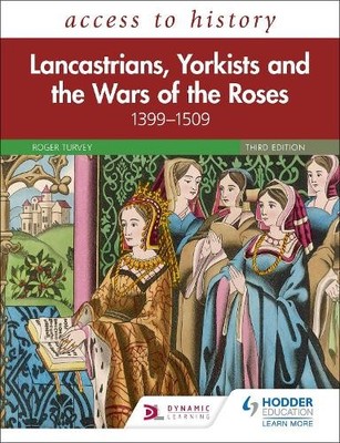 Roger Turvey Access to History: Lancastrians, Yorkists and the Wars ...