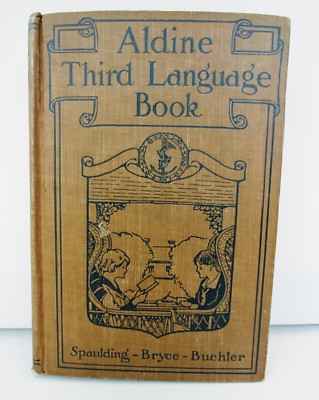 ALDINE Third Language Reader-1917 Spaulding-Bryce-Buechler | eBay