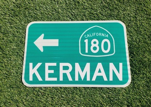 KERMAN California Hwy 180 route road sign 18"x12", Fresno, Mendota ...
