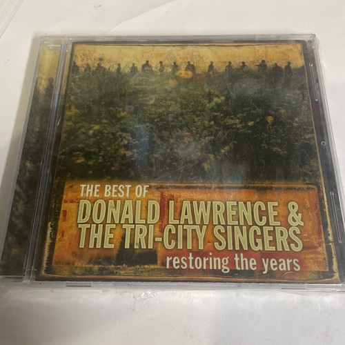 The Best of Donald Lawrence & the Tri-City Singers: Restoring the Years ...