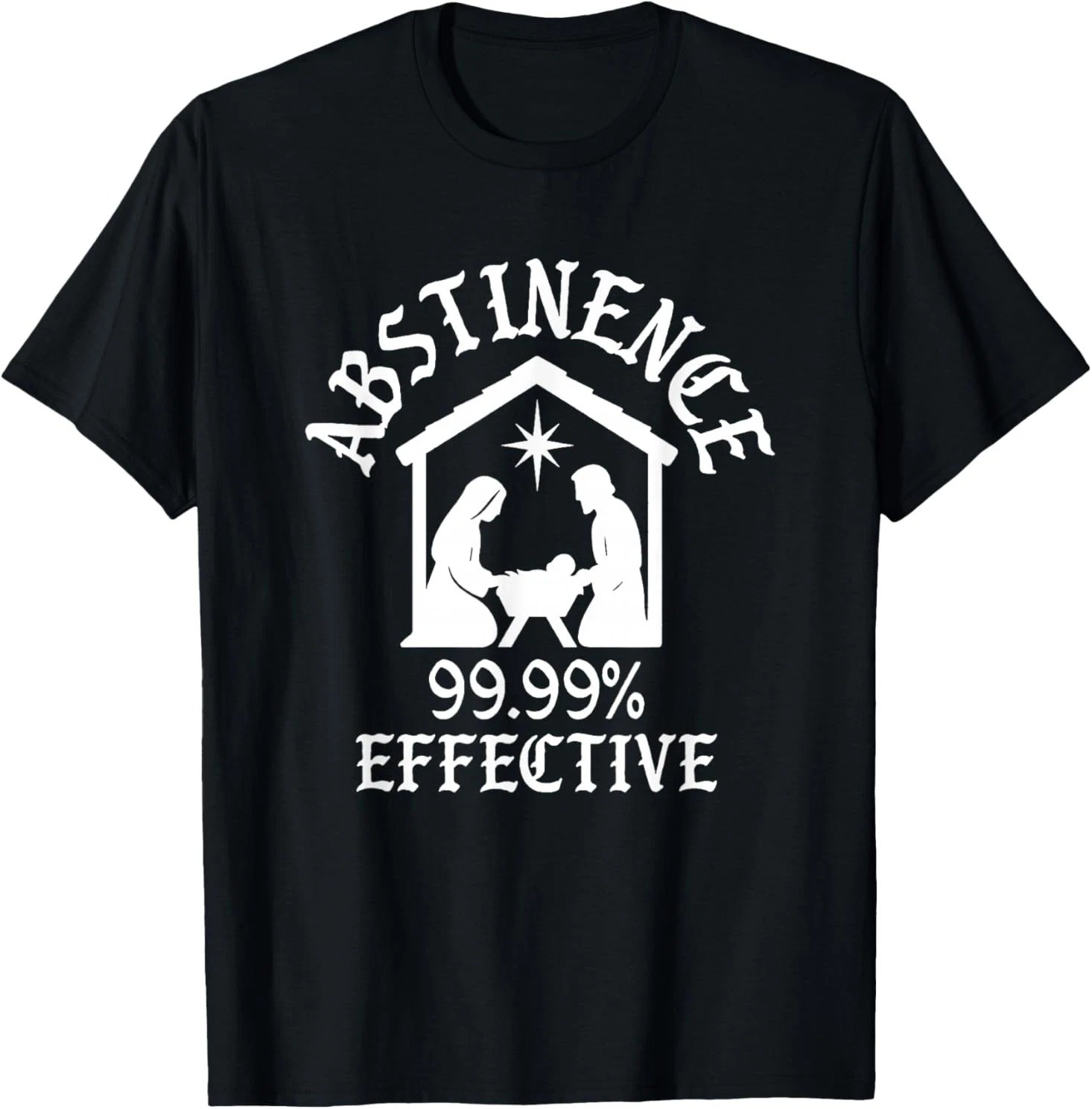 Abstinence 99.99 Percent Effective Nativity Christmas Joke T-Shirt | eBay