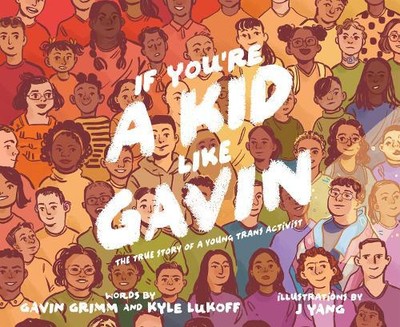 Kyle Lukoff Gavin Grimm If You're a Kid Like Gavin (Relié) | eBay