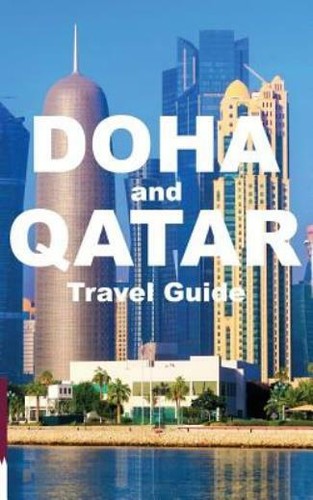 Doha And Qatar Travel Guide 9781999813581 | eBay