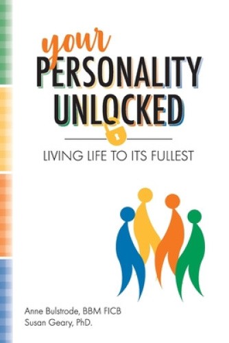 Your Personality Unlocked: Living life to its fullest by Geary, Susan ...