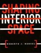 SHAPING INTERIOR SPACE By Roberto J. Rengel **Mint Condition ...