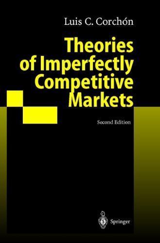Theories of Imperfectly Competitive Markets by Luis C. Corchon (2000 ...