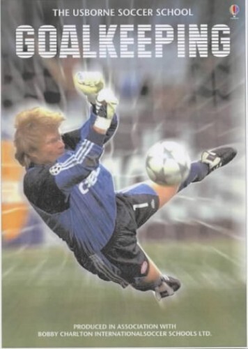 Goalkeeping (Soccer School S.) by Miller, Jonathan Paperback / softback ...