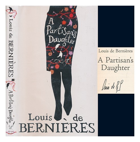 Berni res, Louis A partisan's daughter / Louis de Berni res 2008 First ...