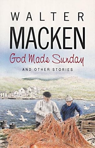 GOD MADE SUNDAY: AND OTHER STORIES By Walter Macken *Excellent ...
