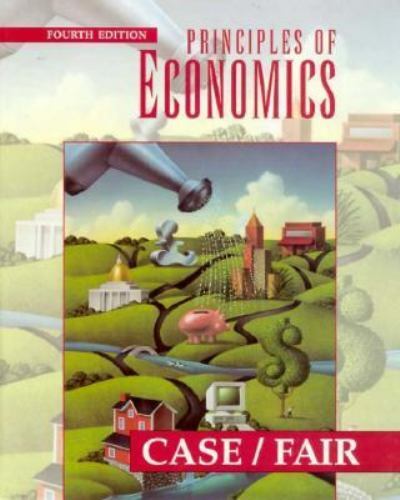Principles of Economics by Ray C. Fair and Karl E. Case (1995 ...