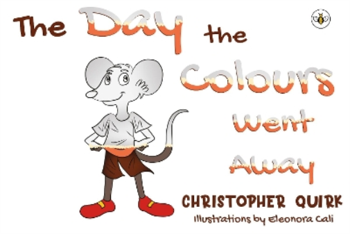 Christopher Quirk The Day the Colours Went Away (Paperback ...