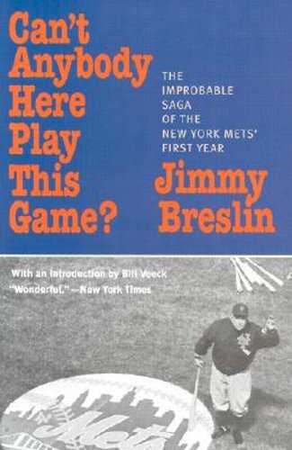 Can't Anybody Here Play This Game?: The Improbable Saga of the New York ...
