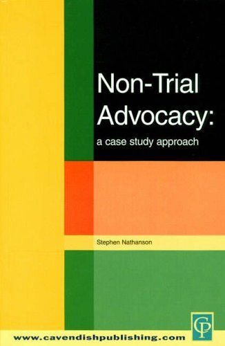 Non-trial Advocacy: A Case Study Approach By Stephen Nathanson ...