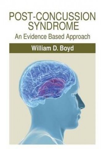 Post-Concussion Syndrome: An Evidence Based Approach by William D Boyd ...