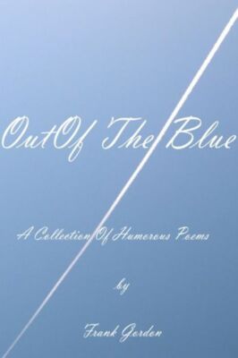 Out Of The Blue: A Collection Of Humorous Poems 9781494926106| eBay