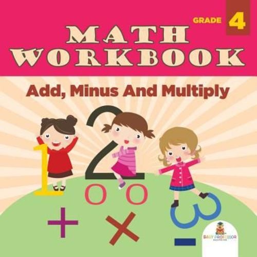 Grade 4 Math Workbook: Add, Minus And Multiply (Math Books) by ...