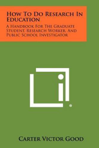 How to Do Research in Education : A Handbook for the Graduate Student ...