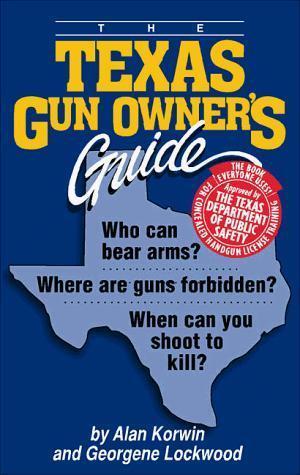 Texas Gun Owner's Guide : Who Can Bear Arms? Where Are Guns Forbidden ...